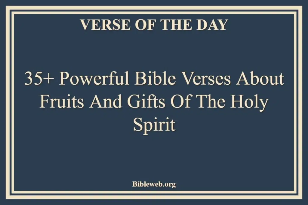 35+ Powerful Bible Verses About Fruits And Gifts Of The Holy Spirit ...