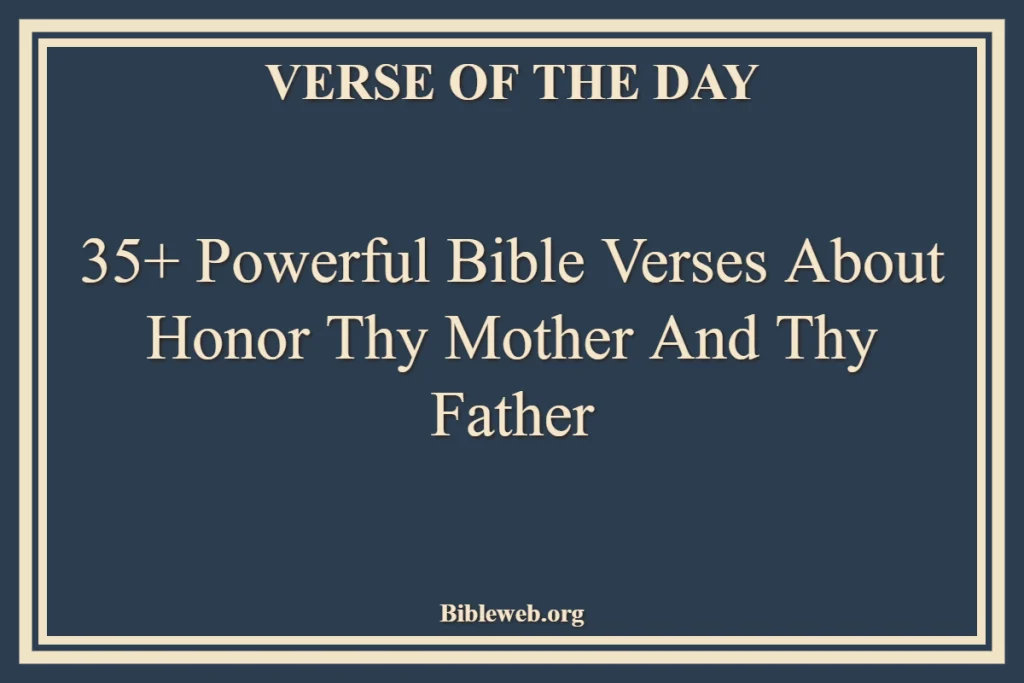35+ Powerful Bible Verses About Honor Thy Mother And Thy Father