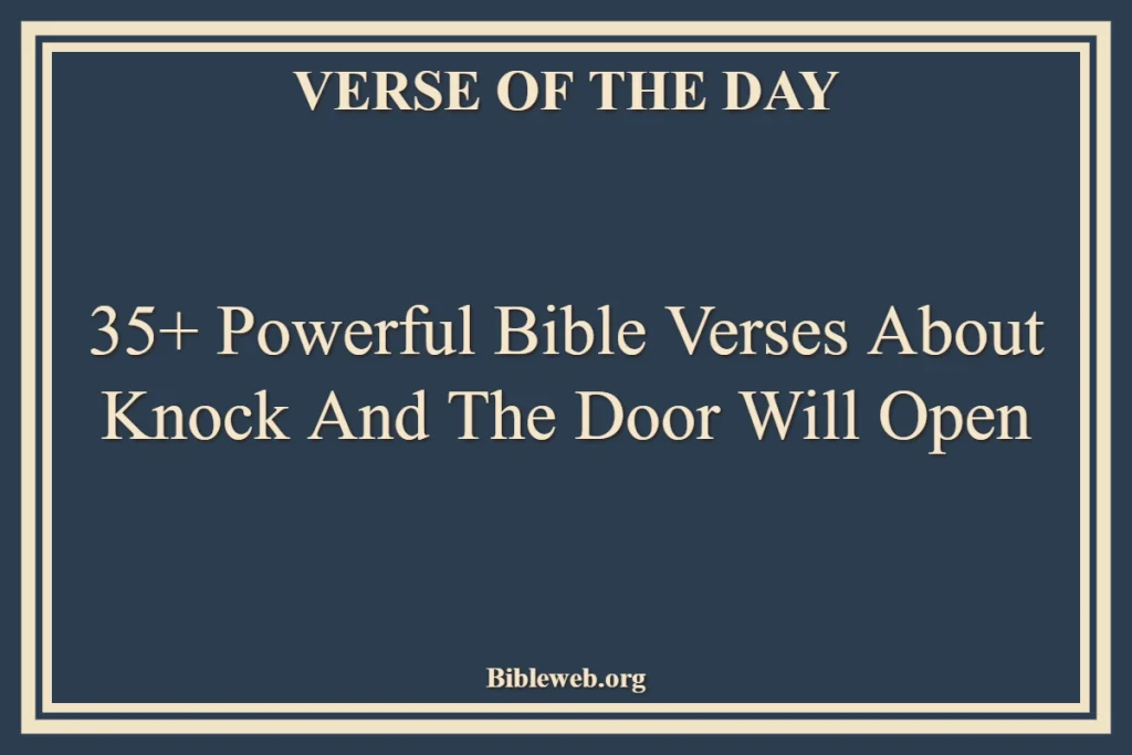 35+ Powerful Bible Verses About Knock And The Door Will Open - Bible ...