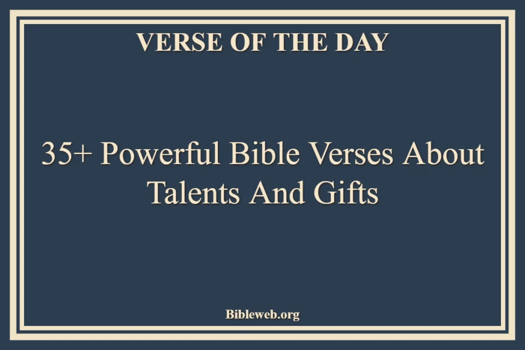 35+ Powerful Bible Verses About Talents And Gifts