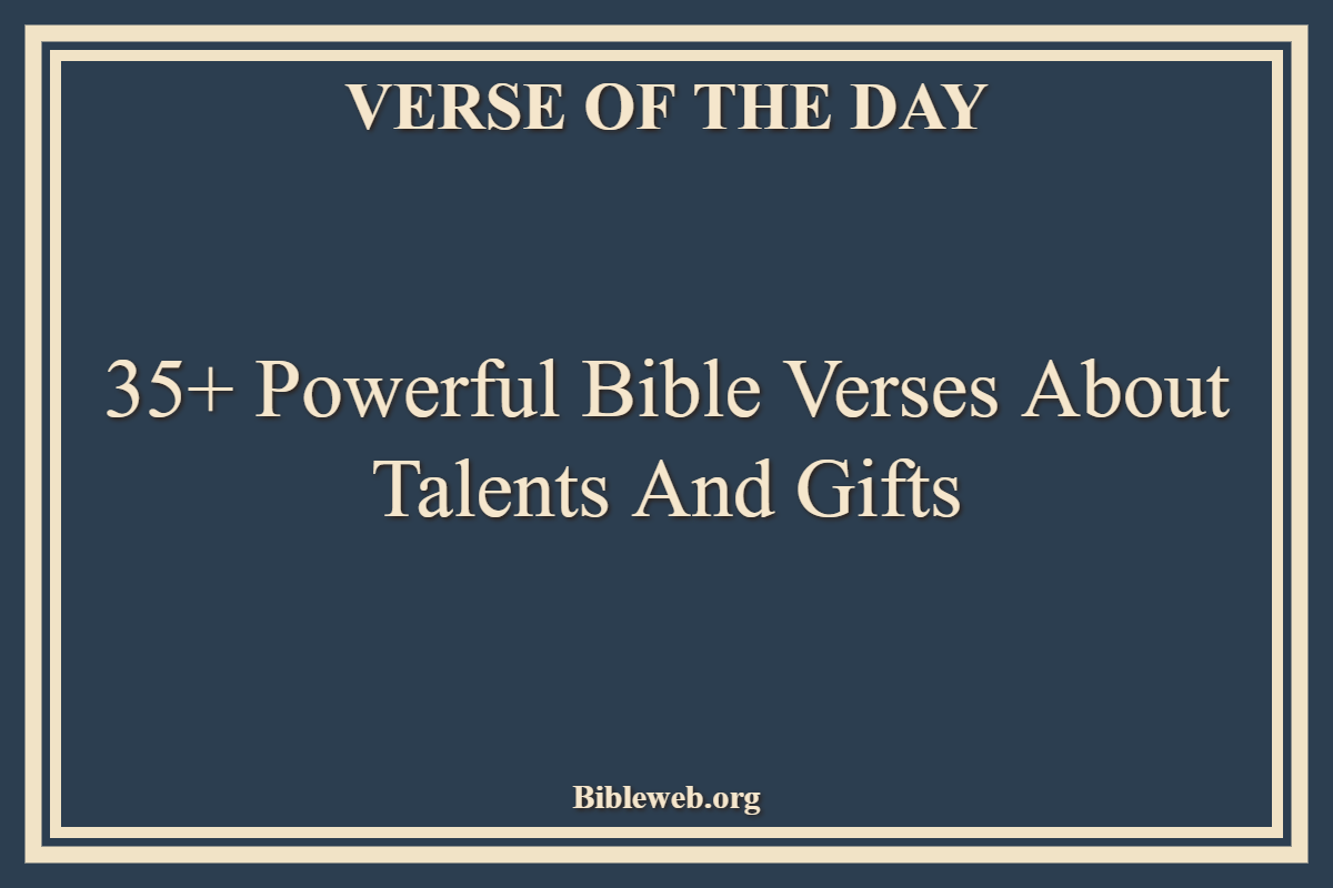 35+ Powerful Bible Verses About Talents And Gifts