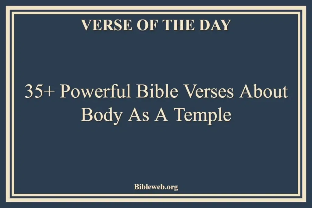 35+ Powerful Bible Verses About Body As A Temple