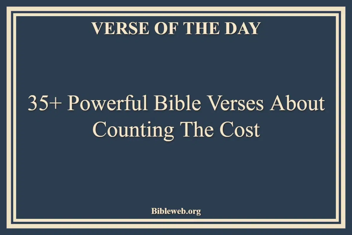35+ Powerful Bible Verses About Counting The Cost