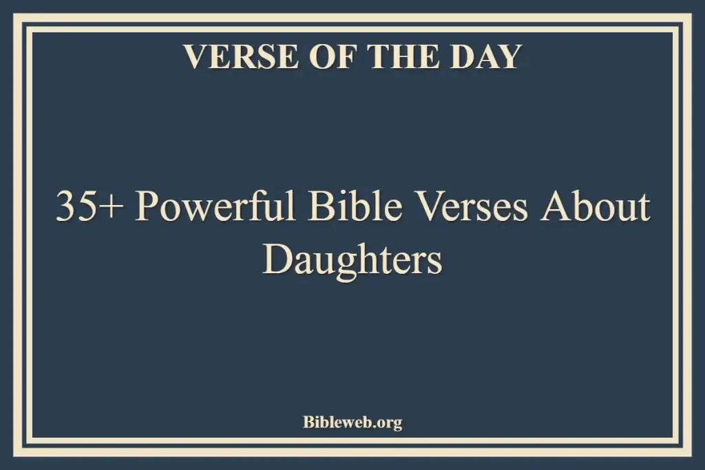 35+ Powerful Bible Verses About Daughters