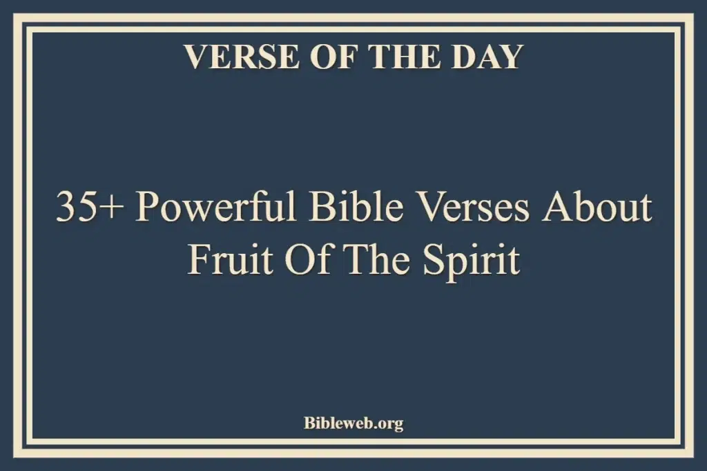 35+ Powerful Bible Verses About Fruit Of The Spirit - Bible Verses About