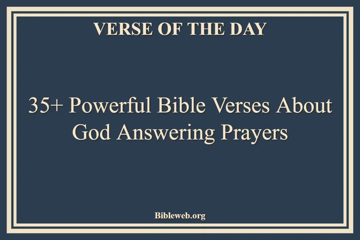 35+ Powerful Bible Verses About God Answering Prayers