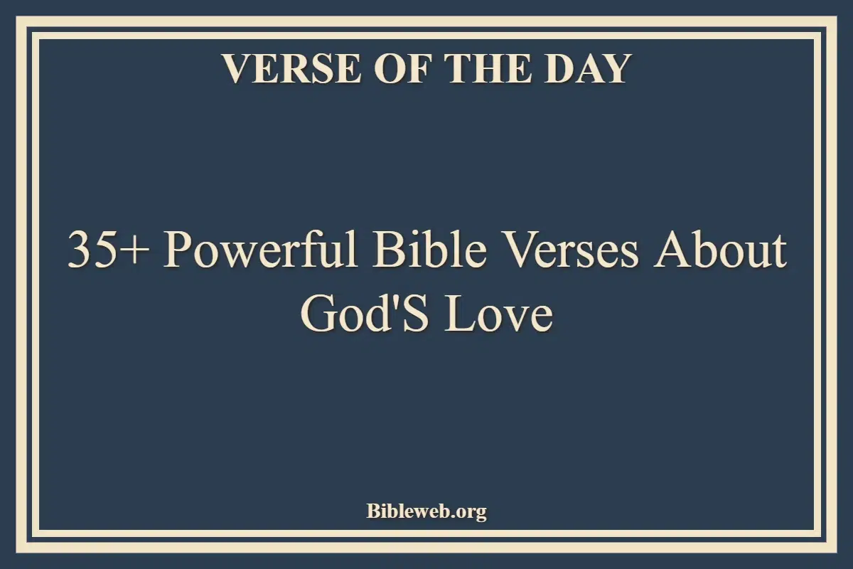 35+ Powerful Bible Verses About God's Love - Bible Verses About
