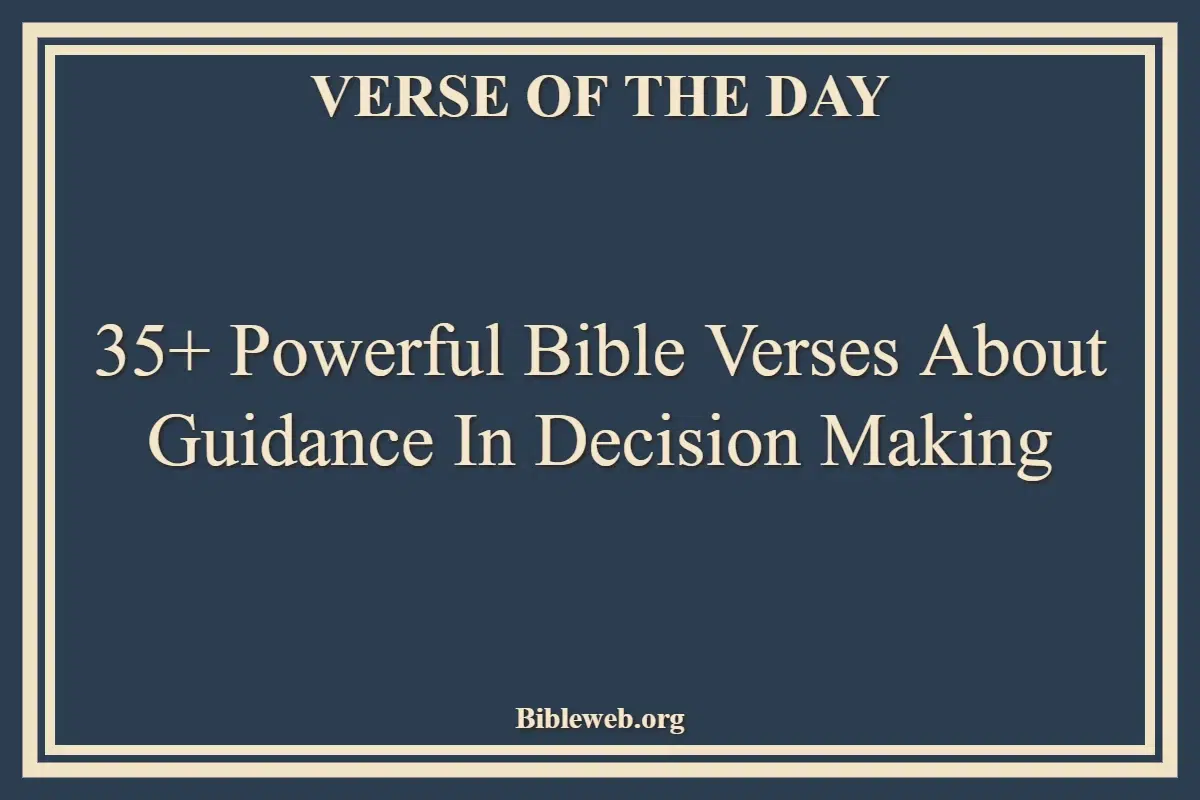 35+ Powerful Bible Verses About Guidance In Decision Making