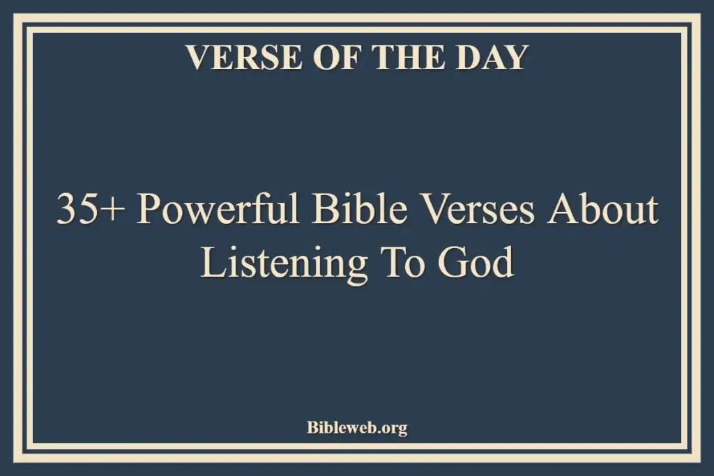 35+ Powerful Bible Verses About Listening To God - Bible Verses About