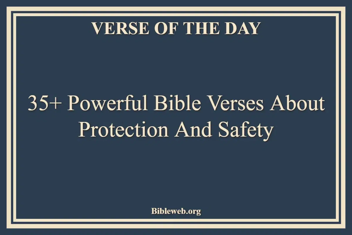 35+ Powerful Bible Verses About Protection And Safety