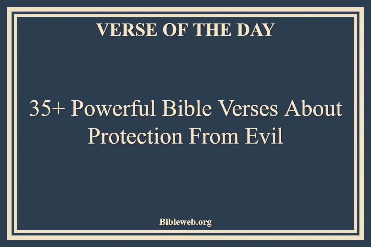 35+ Powerful Bible Verses About Protection From Evil