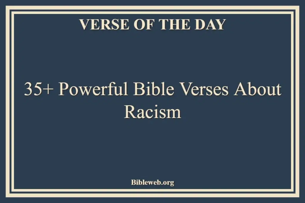 35+ Powerful Bible Verses About Racism