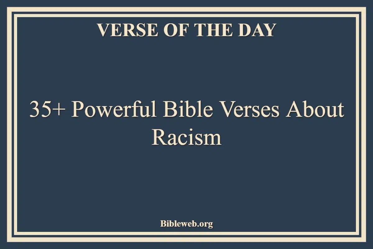 35+ Powerful Bible Verses About Racism