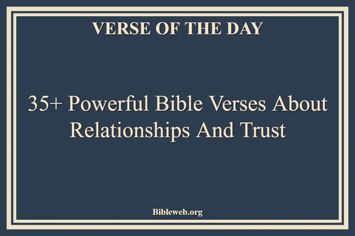 35+ Powerful Bible Verses About Relationships And Trust