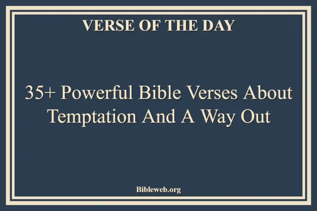 35+ Powerful Bible Verses About Temptation And A Way Out - Bible Verses ...