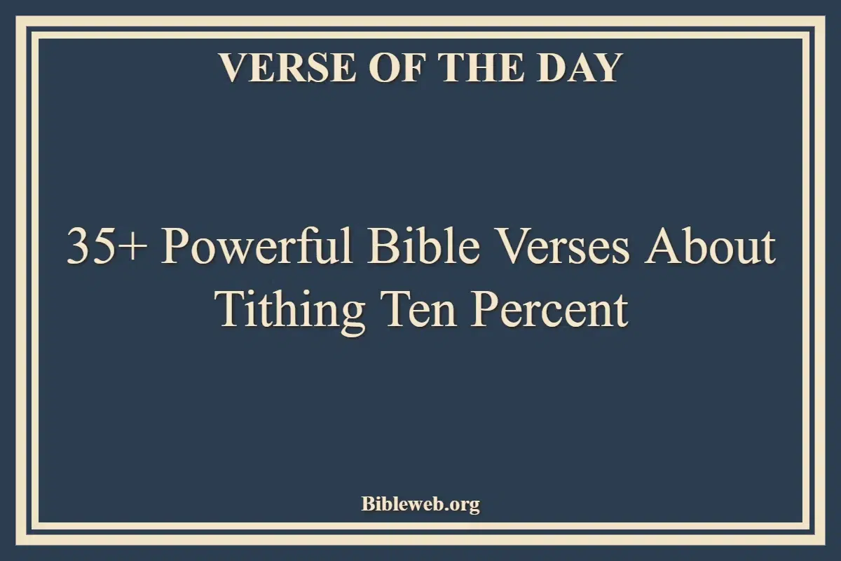 35+ Powerful Bible Verses About Tithing Ten Percent