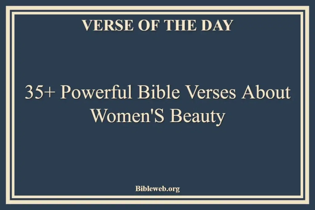 35+ Powerful Bible Verses About Women'S Beauty