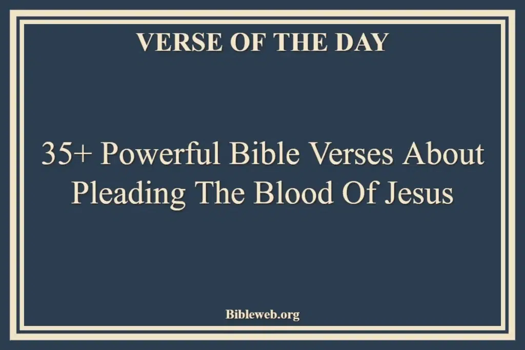 35+ Powerful Bible Verses About Pleading The Blood Of Jesus - Bible ...