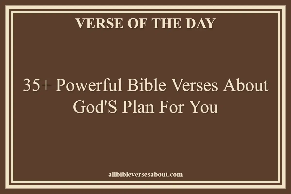 35+ Powerful Bible Verses About God's Plan for You - Bible Verses About