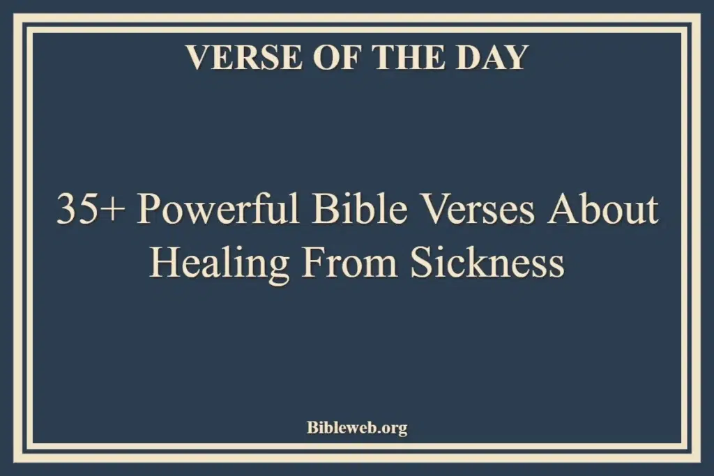 35+ Powerful Bible Verses About Healing From Sickness - Bible Verses About