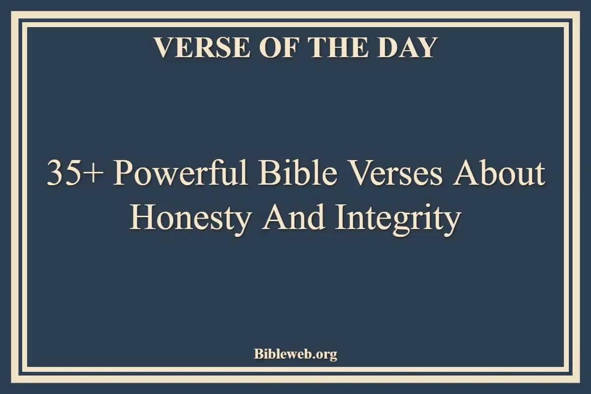 35+ Powerful Bible Verses About Honesty and Integrity - Bible Verses About