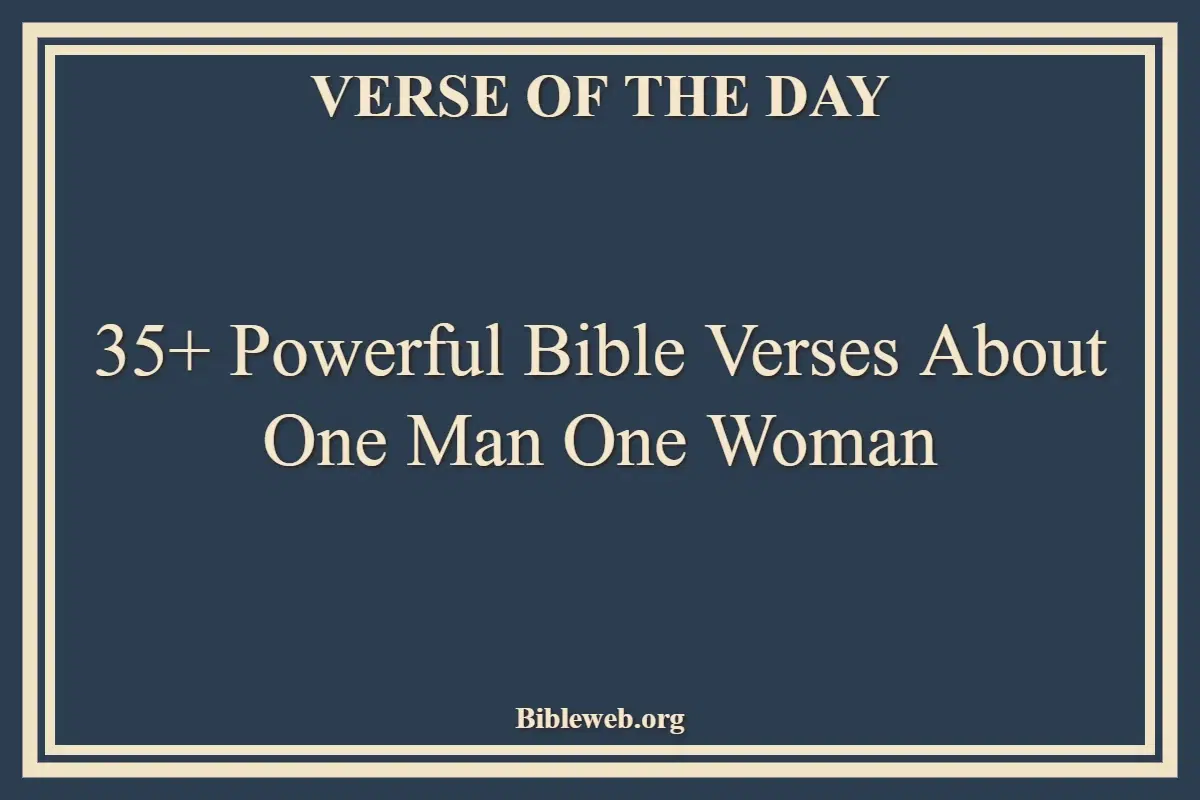 35+ Powerful Bible Verses About One Man One Woman - Bible Verses About