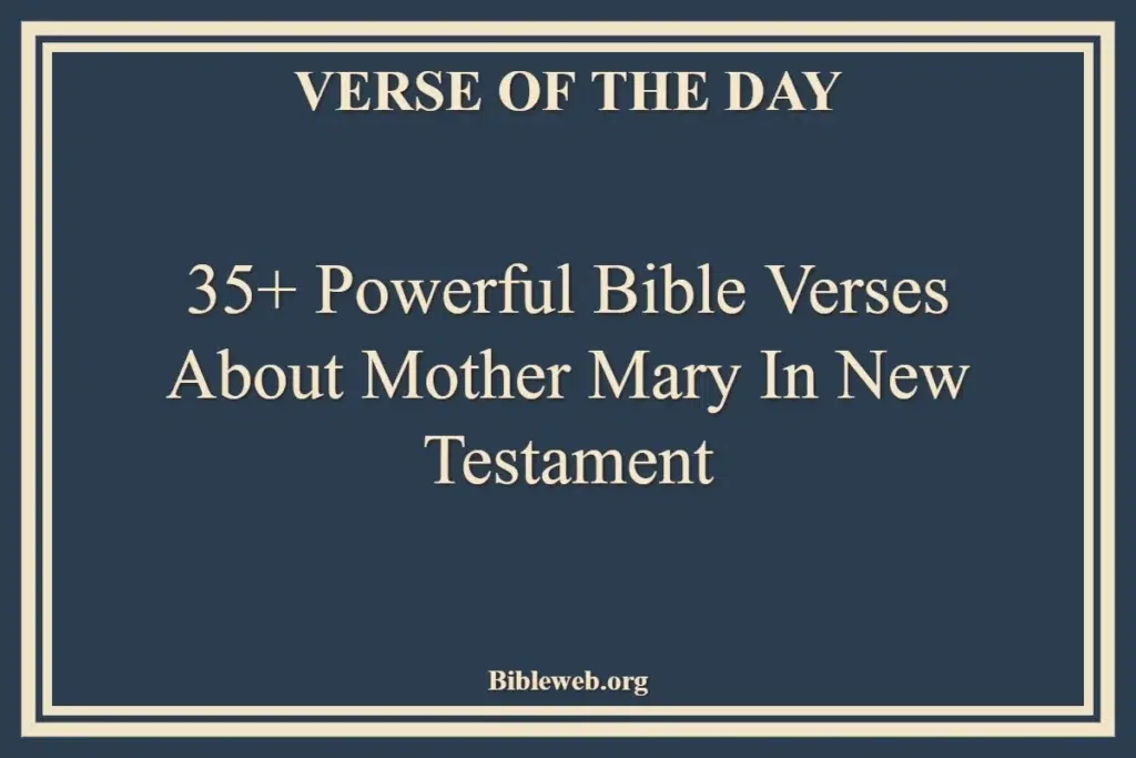 35+ Powerful Bible Verses About Mother Mary In New Testament - Bible ...