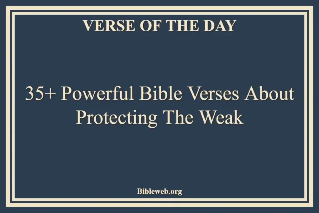 35+ Powerful Bible Verses About Protecting The Weak - Bible Verses About