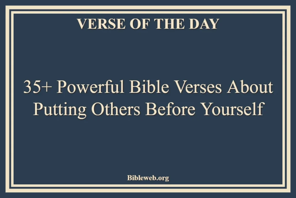 35+ Powerful Bible Verses About Putting Others Before Yourself - Bible ...