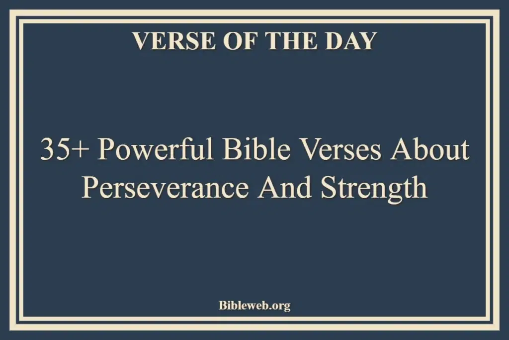 35+ Powerful Bible Verses About Perseverance And Strength - Bible ...