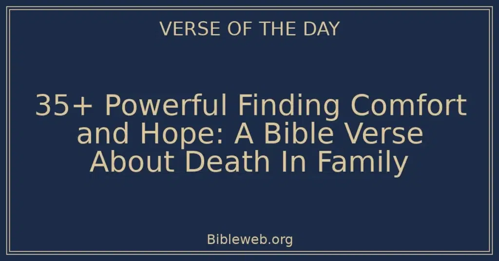 35+ Powerful Finding Comfort and Hope: A Bible Verse About Death In ...