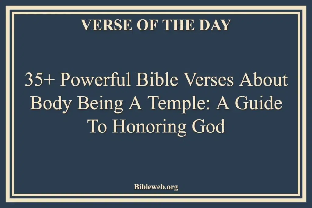 35+ Powerful Bible Verses About Body Being A Temple: A Guide to ...