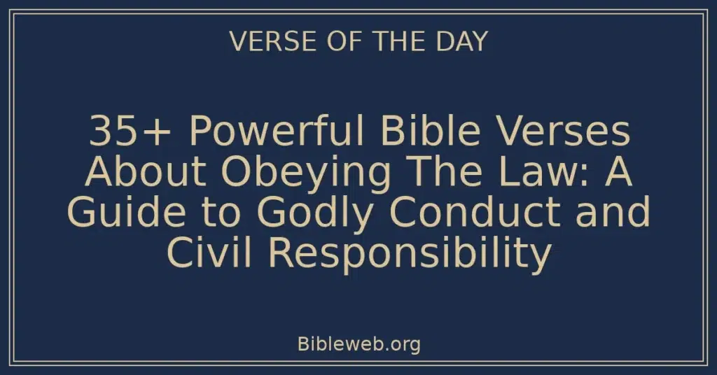 35+ Powerful Bible Verses About Obeying The Law: A Guide to Godly ...