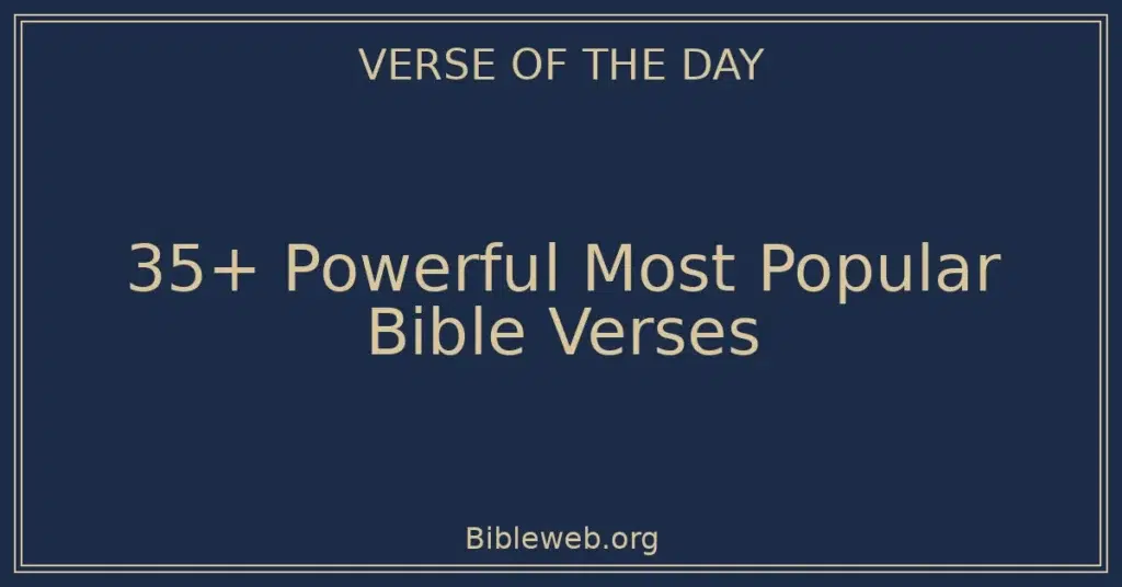 35+ Powerful Most Popular Bible Verses - Bible Verses About