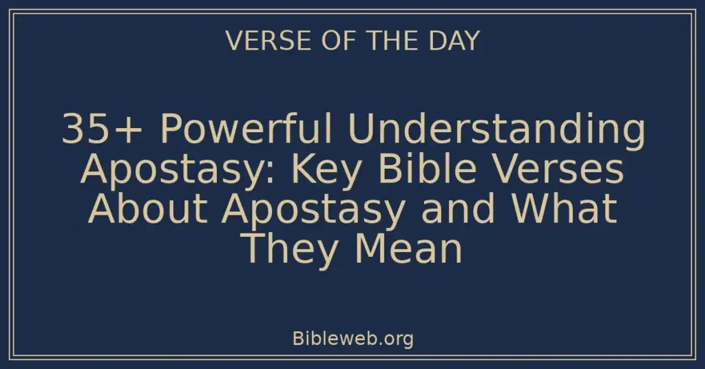 35+ Powerful Understanding Apostasy: Key Bible Verses About Apostasy ...