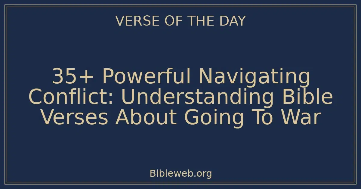 35+ Powerful Navigating Conflict: Understanding Bible Verses About ...
