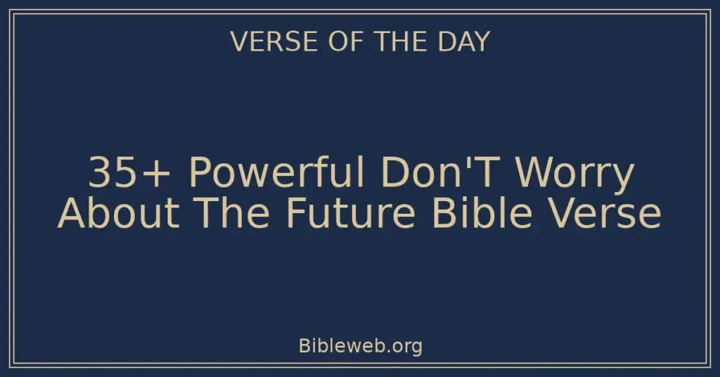 Bible Worrying About The Future