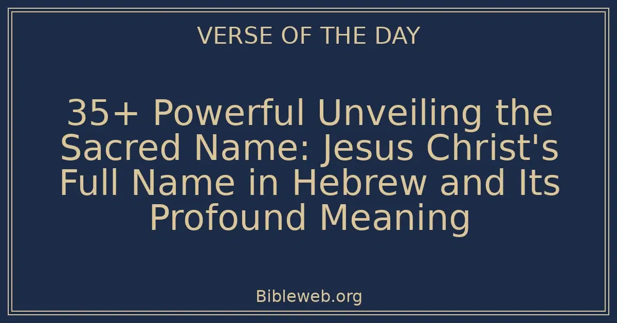 35+ Powerful Unveiling the Sacred Name: Jesus Christ's Full Name in ...