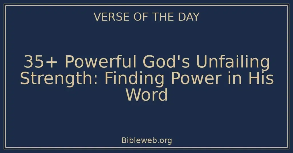 35+ Powerful God's Unfailing Strength: Finding Power in His Word ...