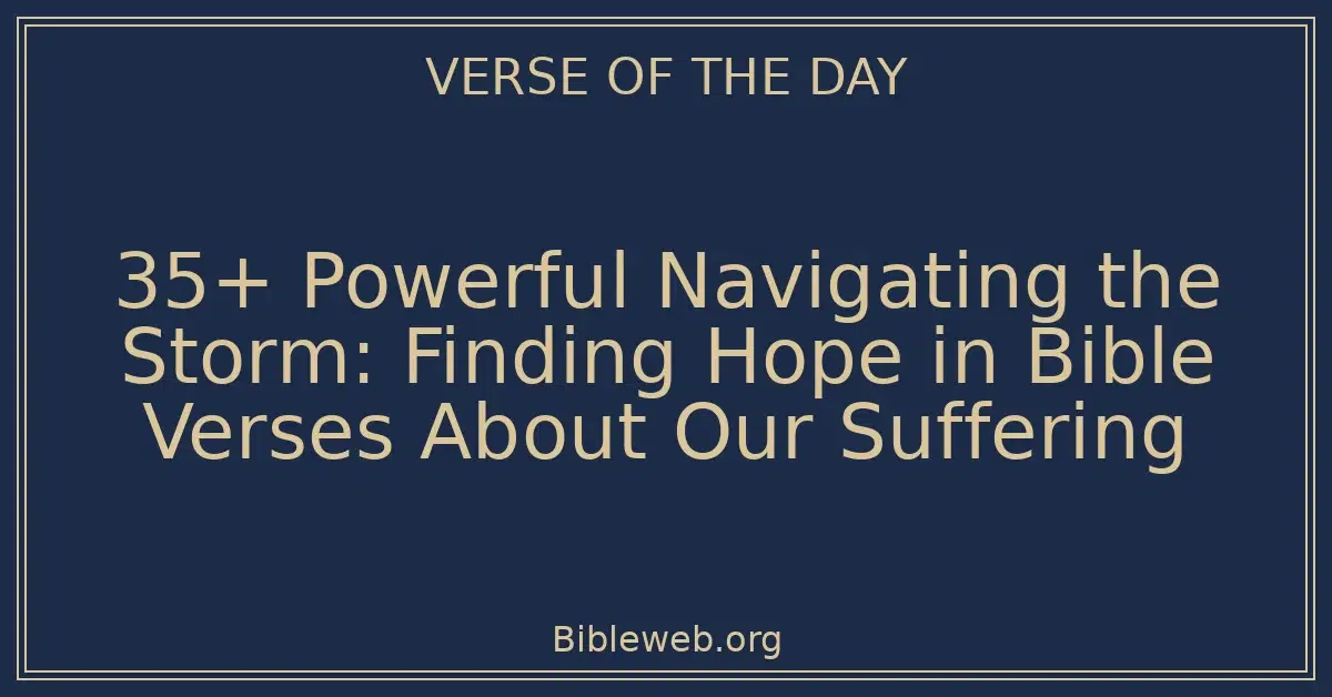 35+ Powerful Navigating the Storm: Finding Hope in Bible Verses About ...